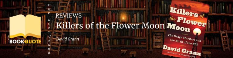Killers of the Flower Moon (Review-Quotes) by David Grann